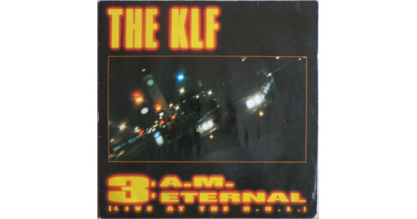 The KLF - 3 A.M. Eternal (Live At The S.S.L.), 12"